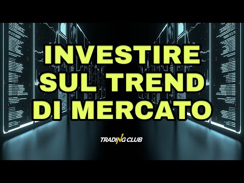 Come investire sul trend di mercato [VIDEO] - Alpha4all.it