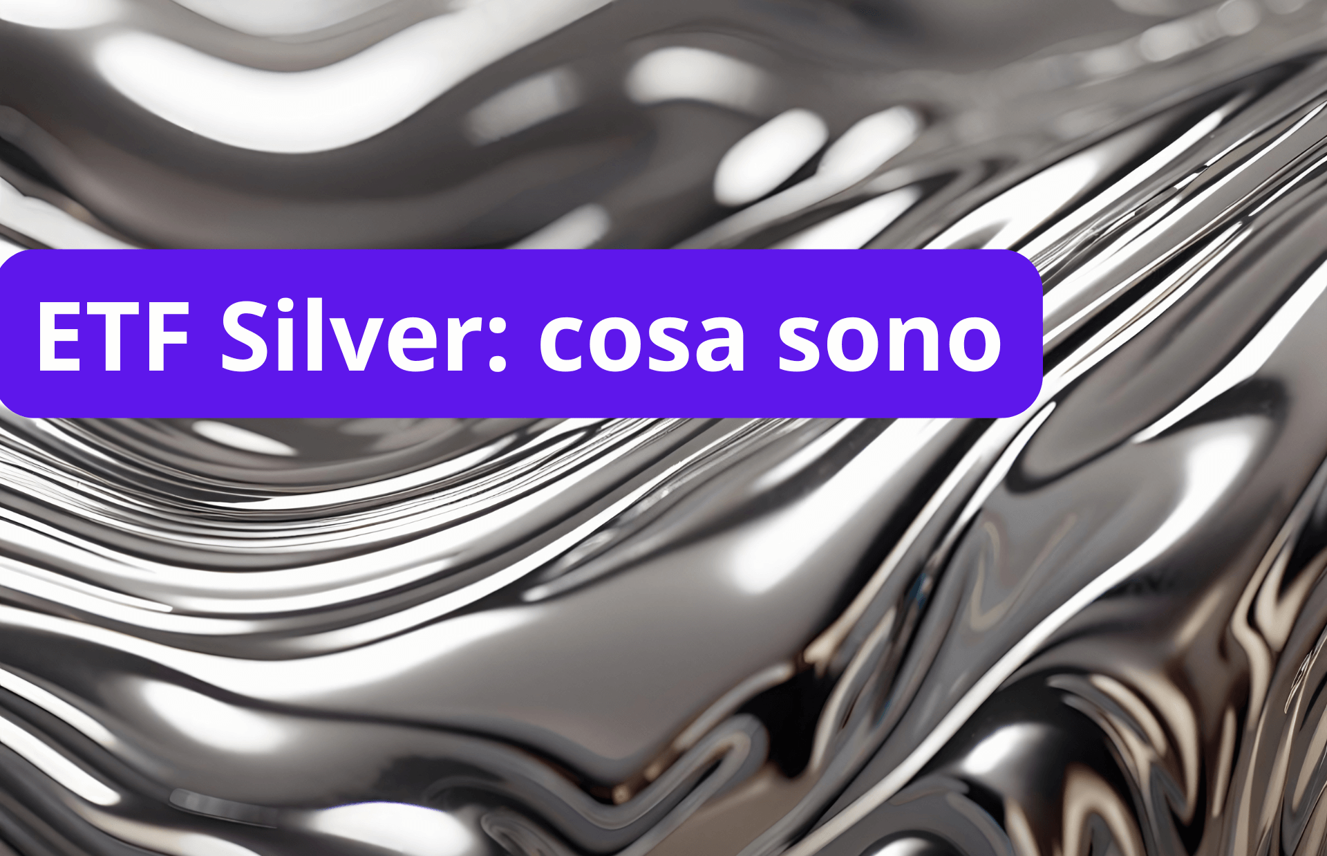 ETF Silver: cosa sono e perché investirci | Alpha4All